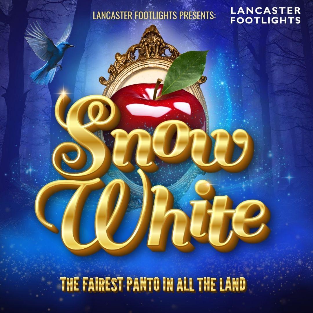Snow White – The Fairest Panto in All the Land! | Lancaster and ...